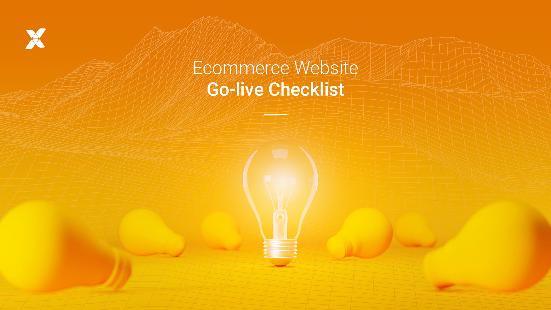 Ecommerce Website Go-Live Checklist Ecommerce Website Go-Live Checklist